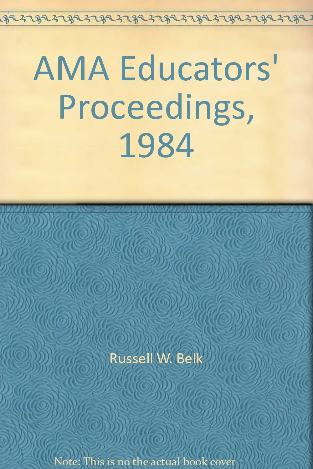 AMA Educators' Proceedings, 1984: Russell W. Belk: 9780877571698 ...