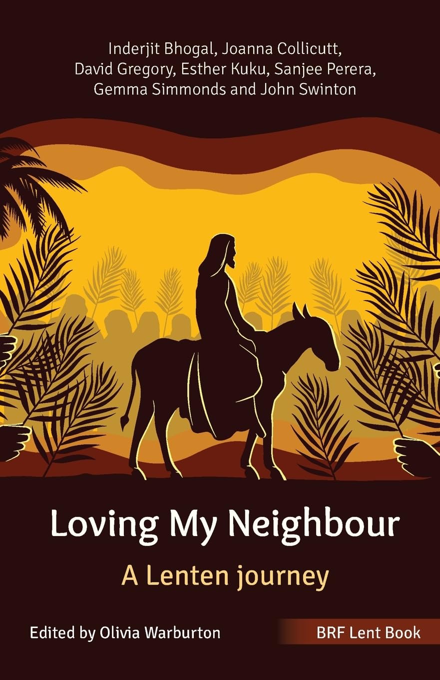BRF Lent Book: Loving My Neighbour: A Lenten journey: Amazon.co.uk ...
