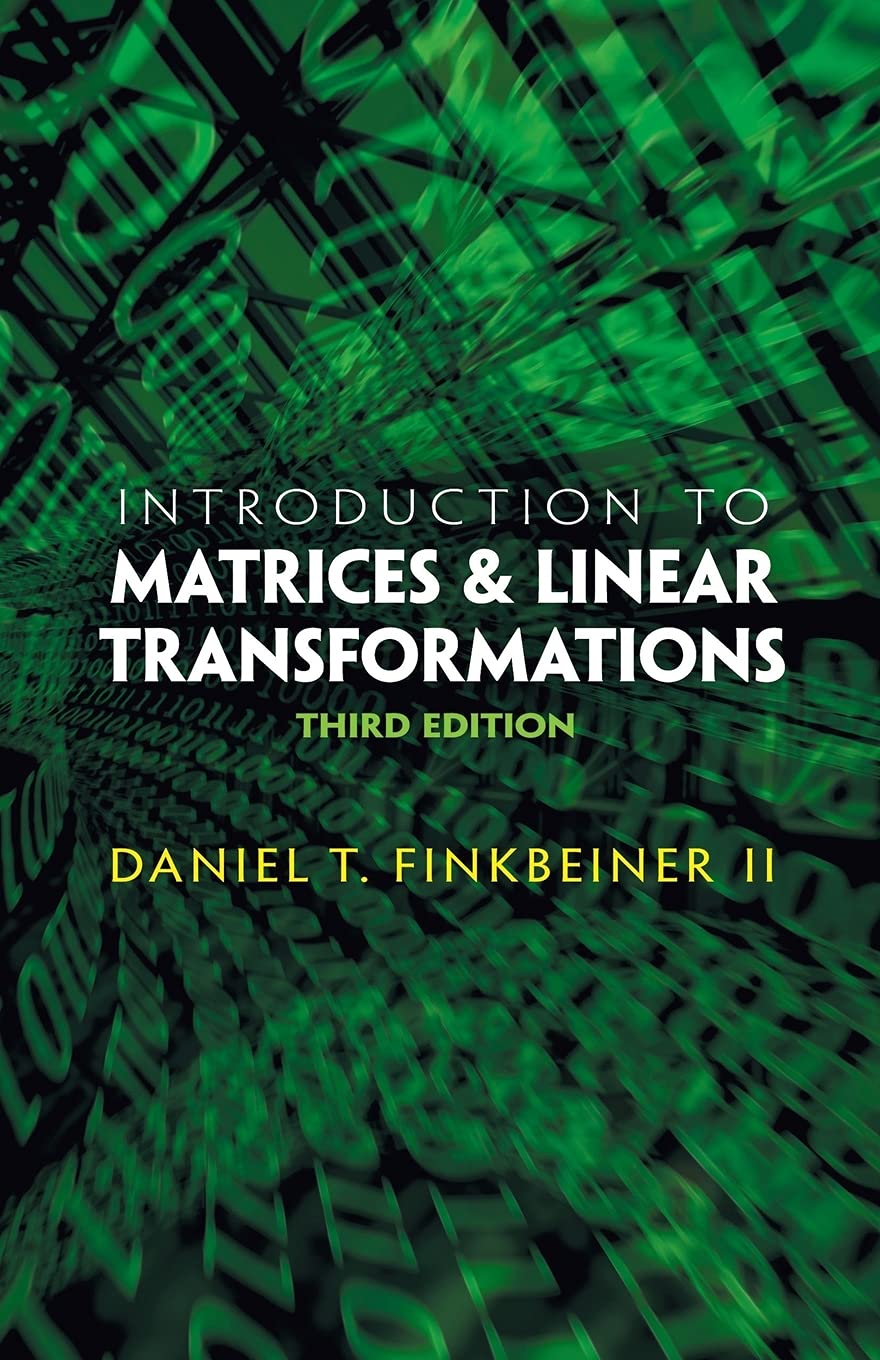 Introduction to Matrices and Linear Transformations: Third Edition ...