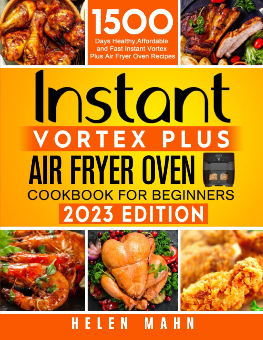 Instant Vortex Plus Air Fryer Oven Cookbook For Beginners: 1500 Days ...