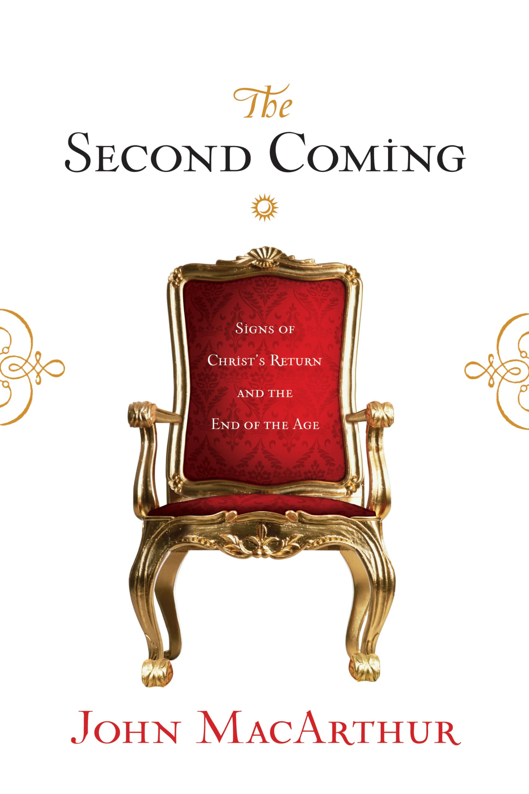 The Second Coming: Signs of Christ's Return and the End of the Age ...