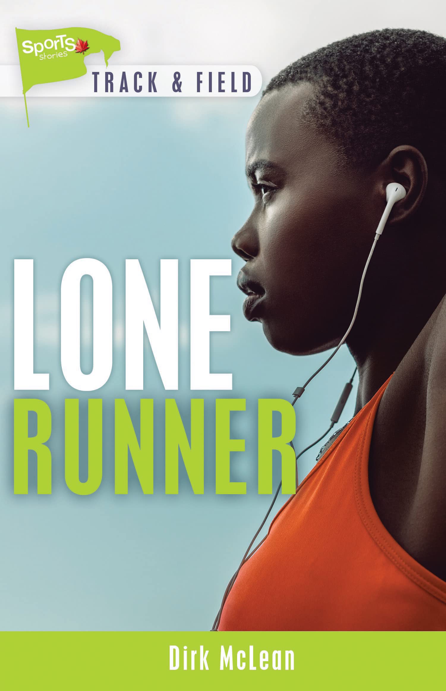 Lone Runner (Lorimer Sports Stories): McLean, Dirk: 9781459415928 ...