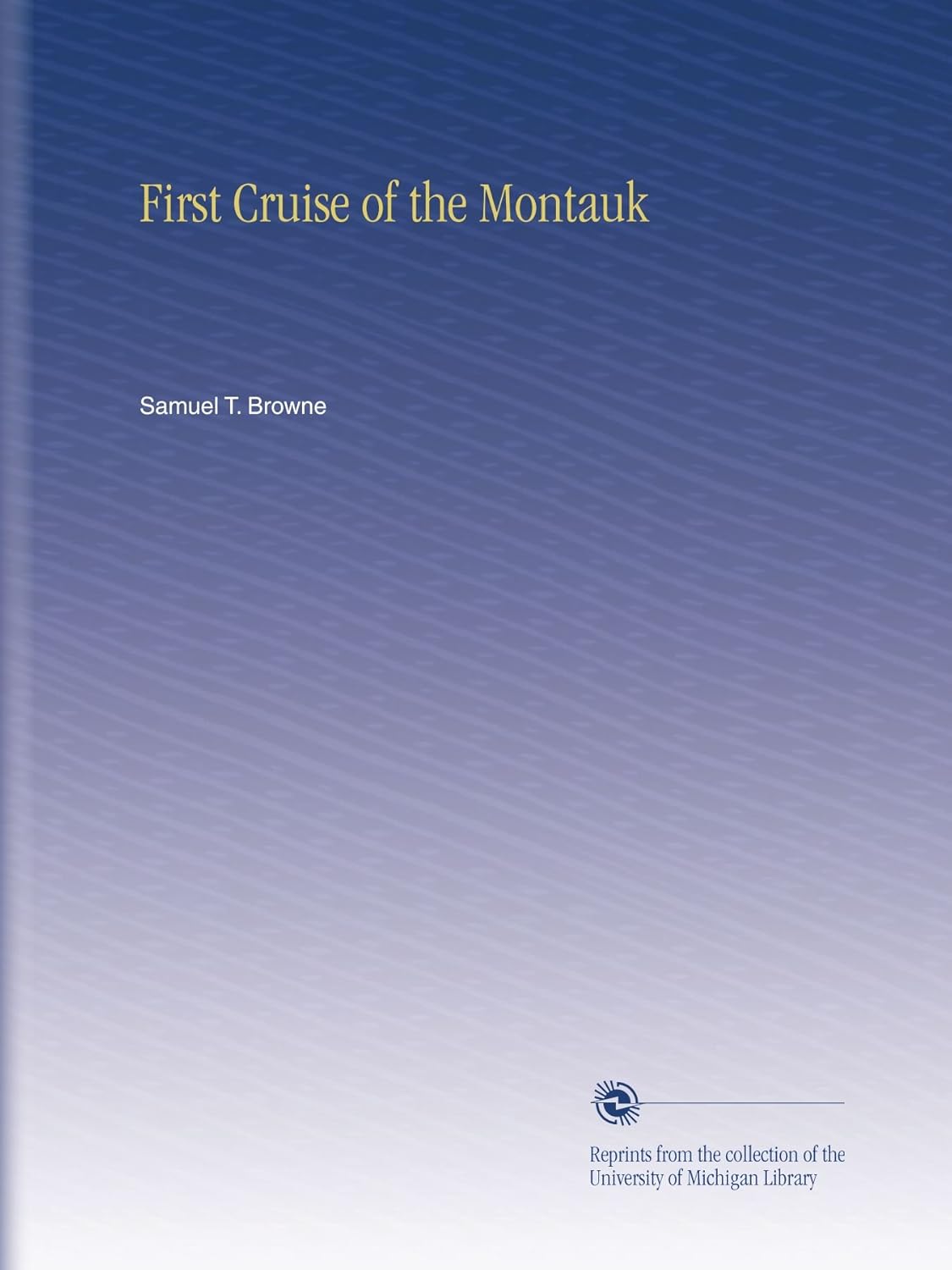 First Cruise of the Montauk : Amazon.in: Books