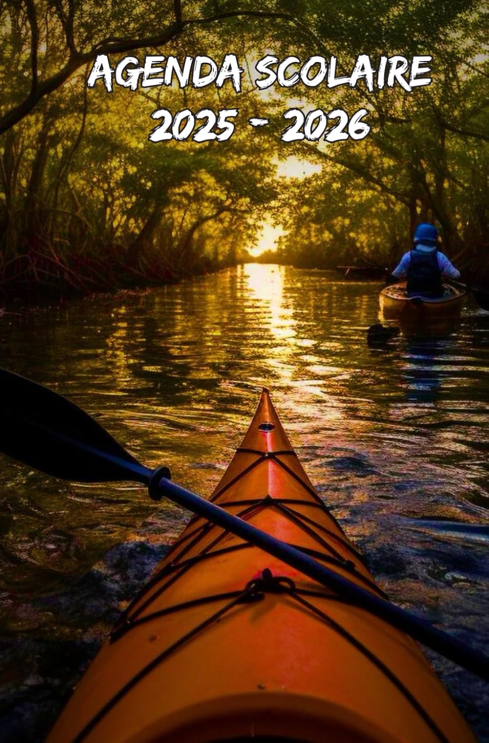 Agenda Scolaire 2025 2026 kayak: Planificateur hebdomadaire De ...