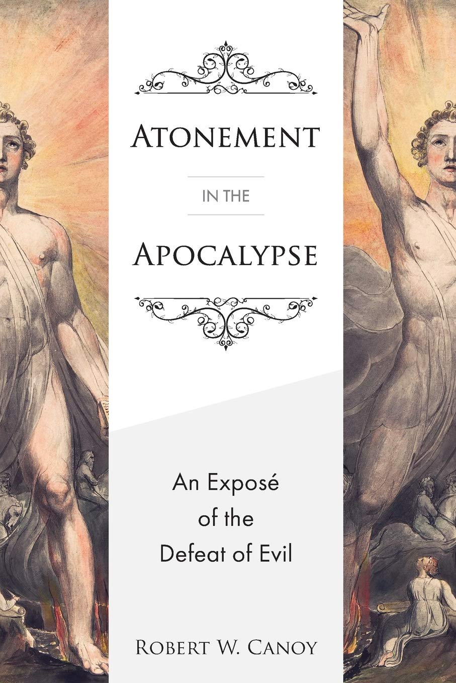 Atonement in the Apocalypse: An Exposé of the Defeat of Evil: Canoy ...