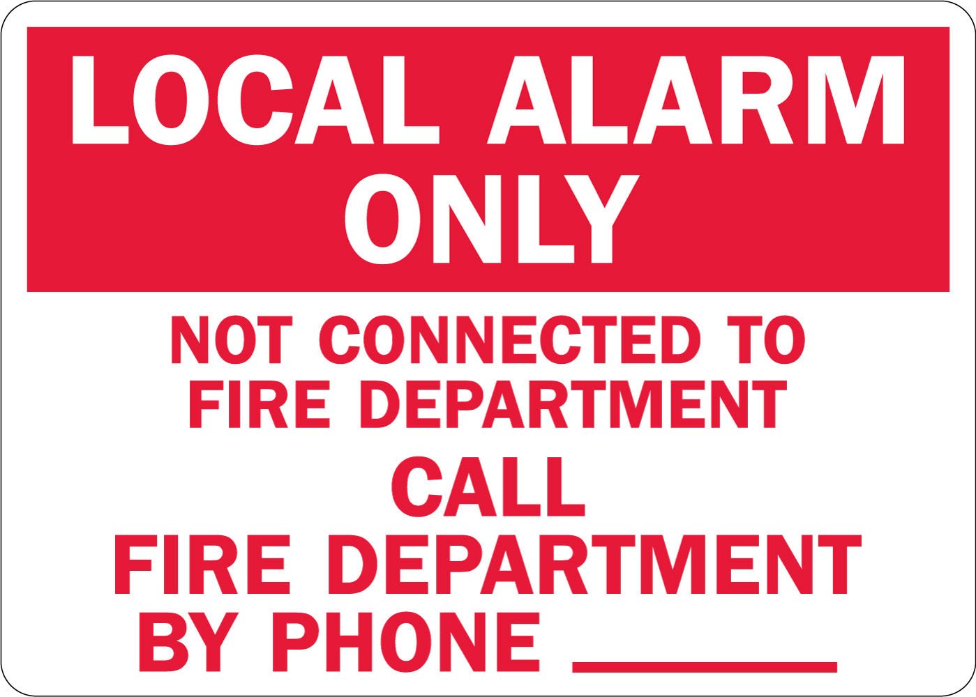 SmartSign 3M Engineer Grade Reflective Sign, Legend "Local Alarm Only ...