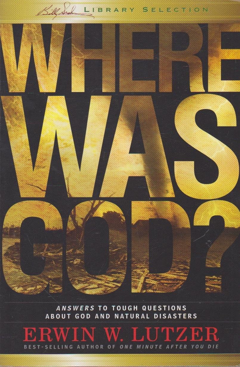 Where Was God?: Erwin W. Lutzer: 9781414343631: Amazon.com: Books