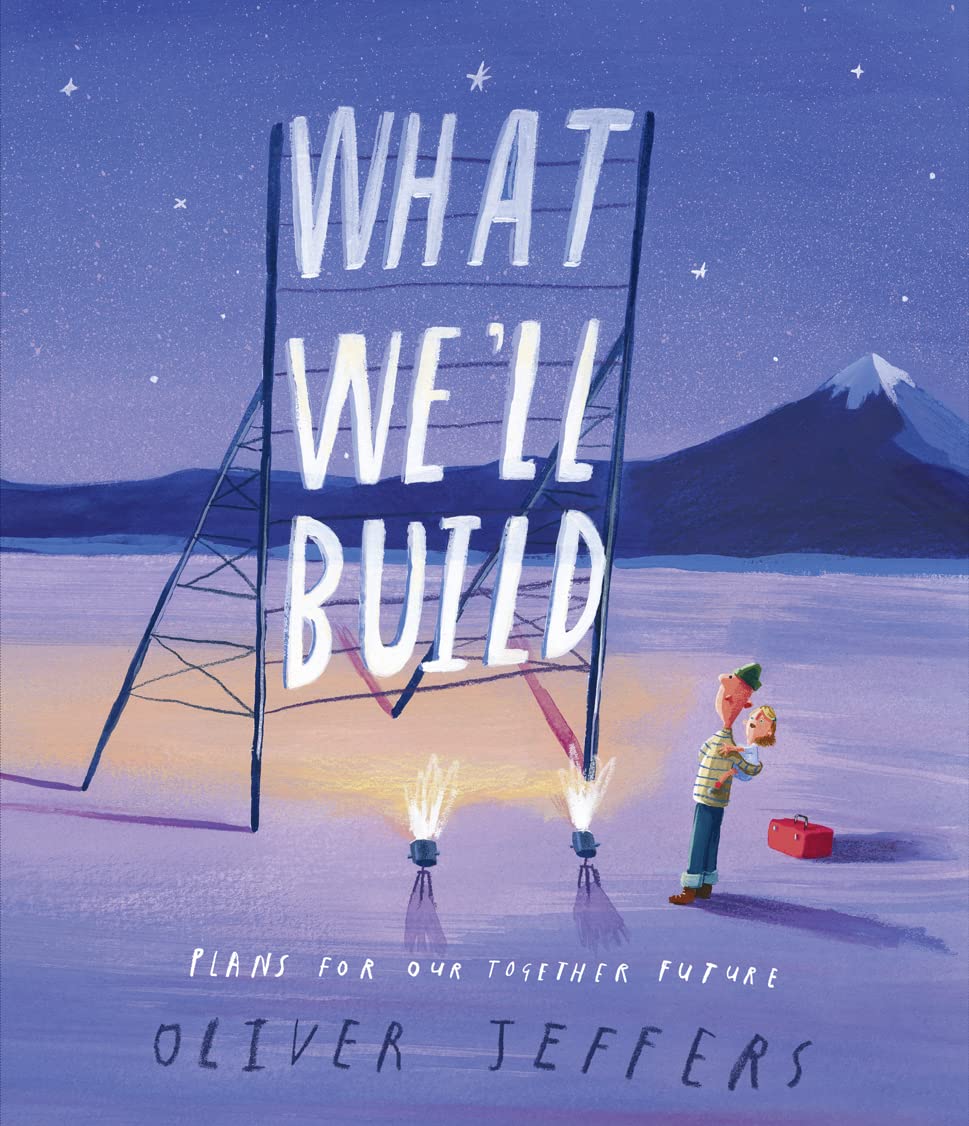 What We’ll Build: plans for Our Together Future: The breathtaking new ...