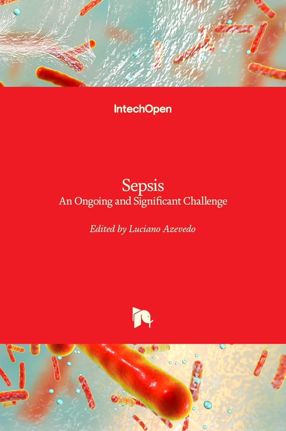 Sepsis: An Ongoing and Significant Challenge: Amazon.co.uk: Luciano ...