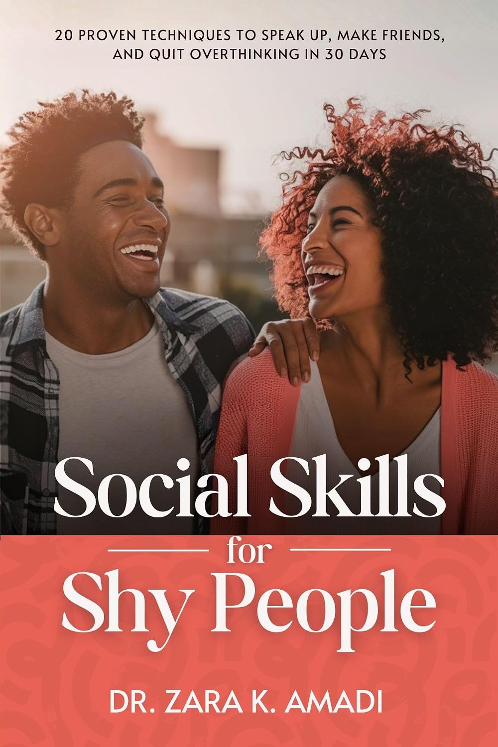 Social Skills for Shy People: 20 Proven Techniques to Speak Up, Make ...