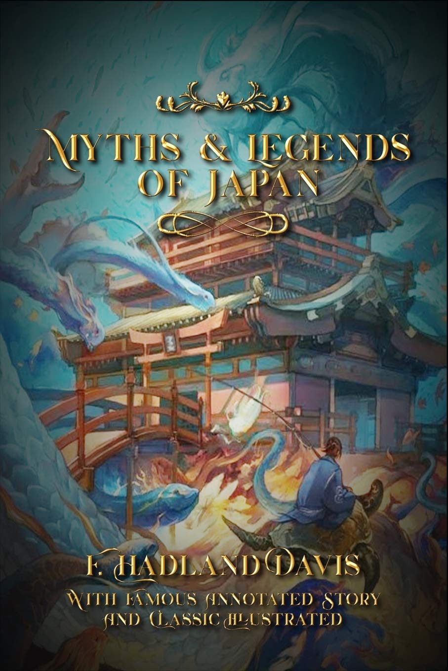 Buy Myths & Legends of Japan: With Famous Annotated Story And Classic ...