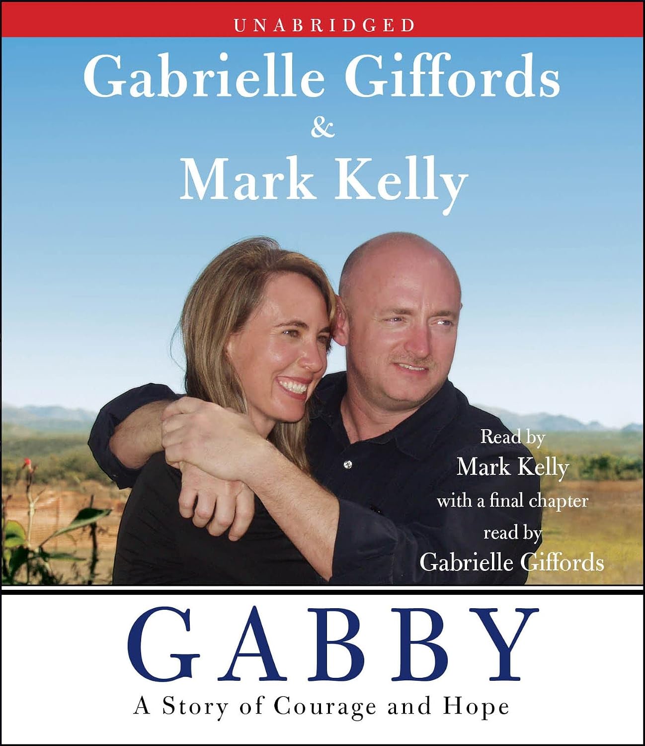 Gabby: A Story of Courage and Hope: Giffords, Gabrielle, Kelly, Mark ...