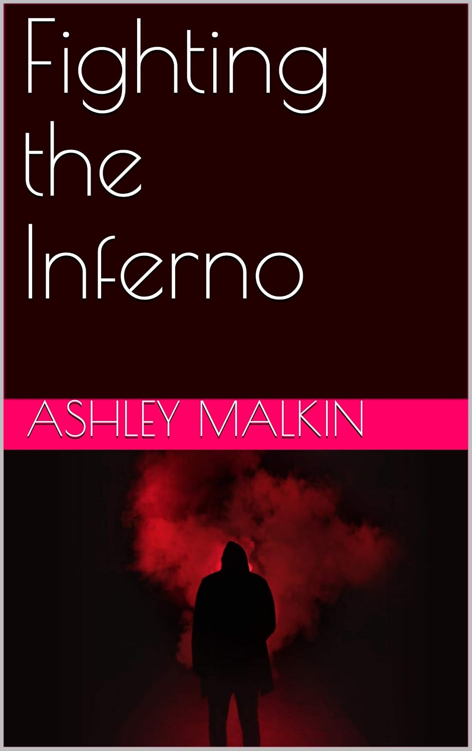 Fighting the Inferno - Kindle edition by Malkin, Ashley. Romance Kindle ...