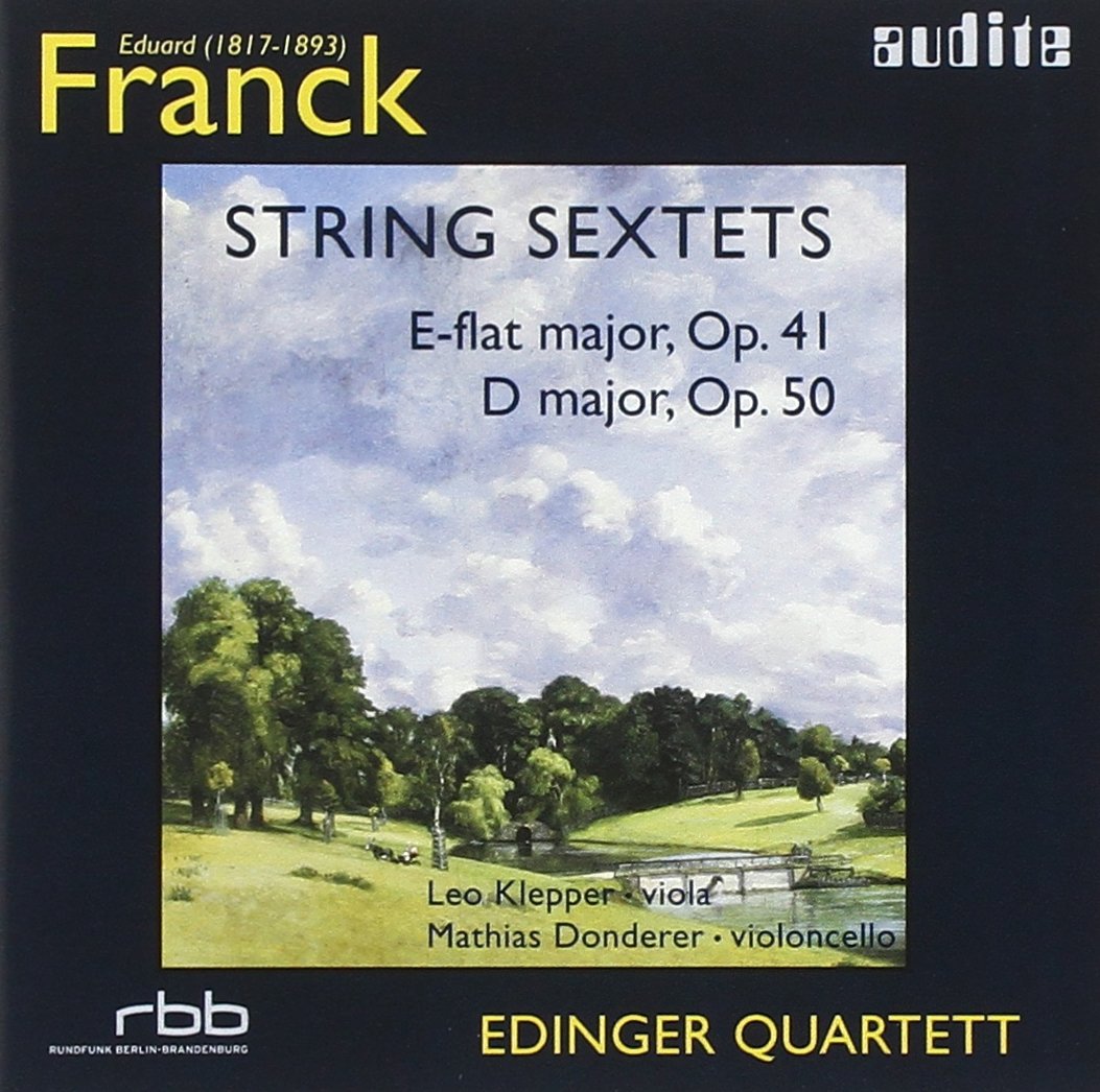 Franck E. : Sextuors À Cordes, OP. 41 et 50. Quatuor Edinger: Quatuor ...