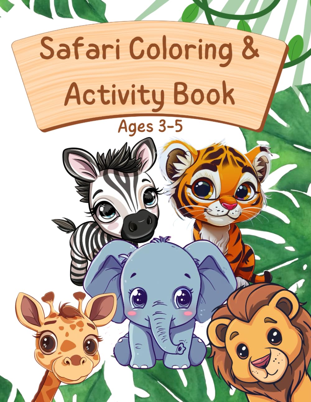 Safari Coloring & Activity Book: Ages 3-5 - Letter Tracing, Number ...