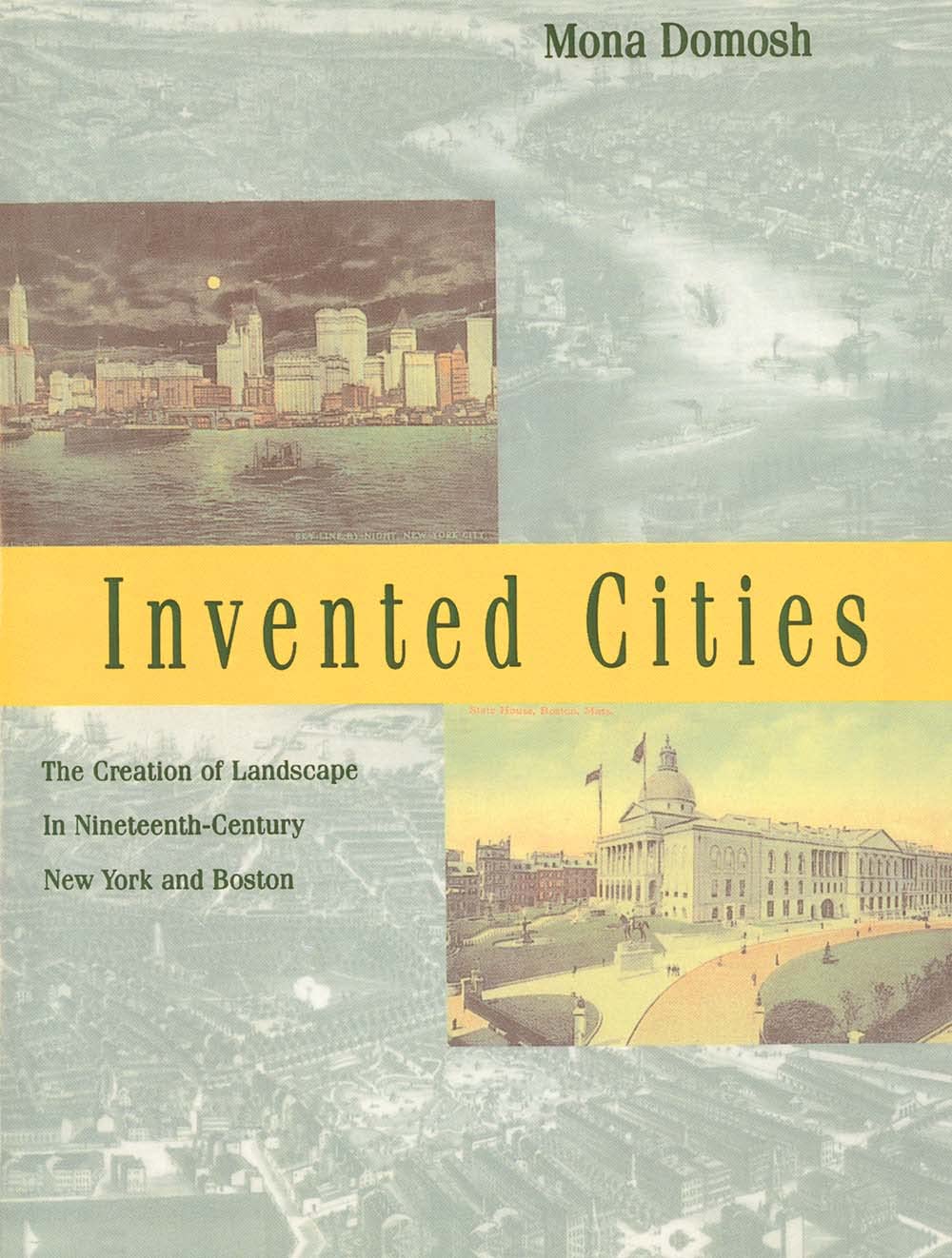 Invented Cities: The Creation of Landscape in Nineteenth-Century New ...
