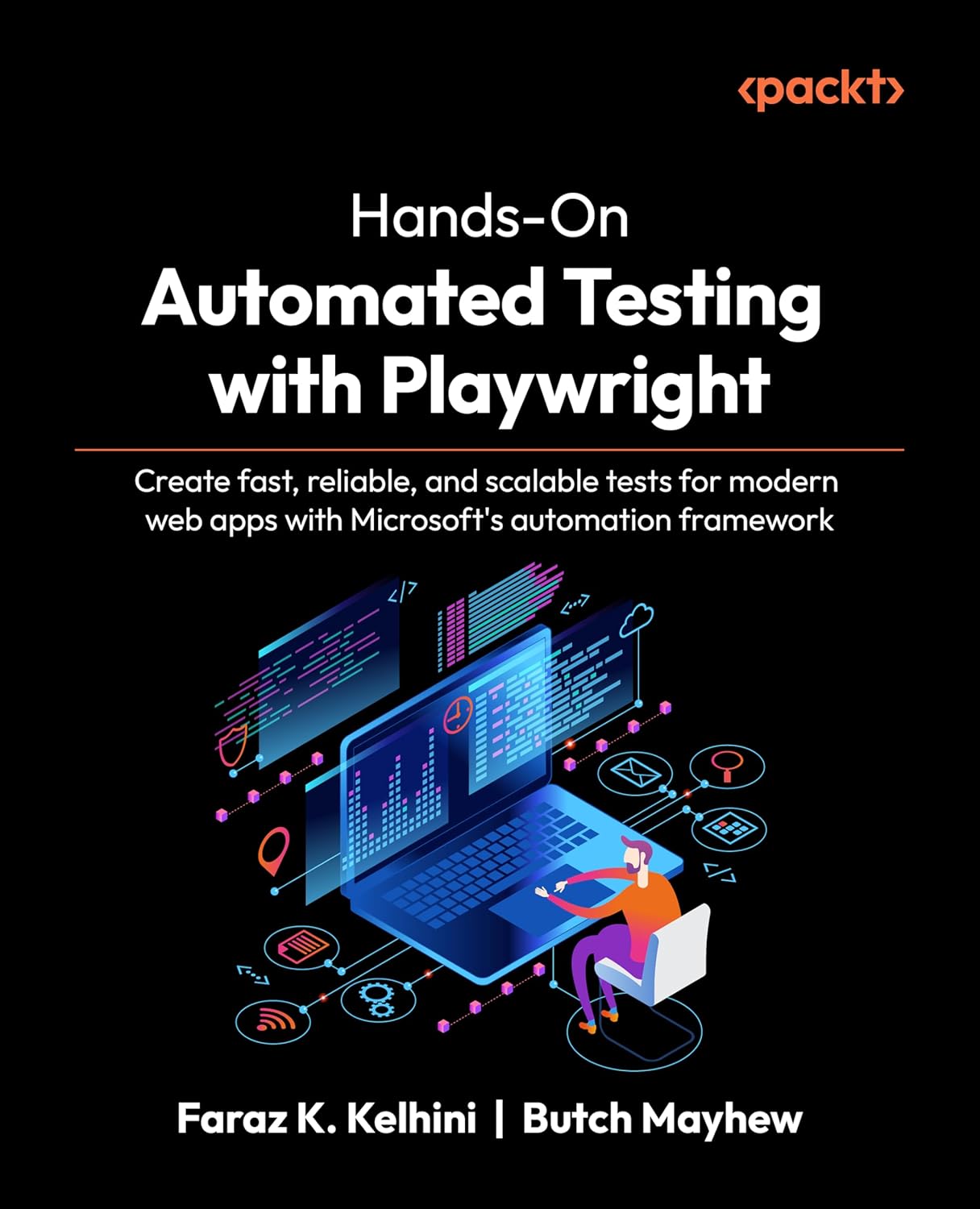 Hands-On Automated Testing with Playwright: Create fast, reliable, and ...