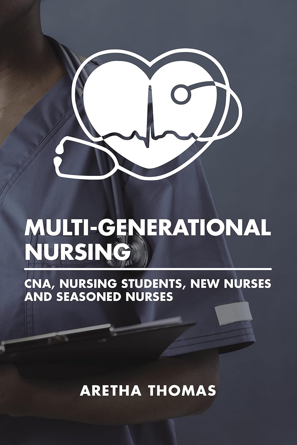 MULTI-GENERATIONAL NURSING: CNA, NURSING STUDENTS, NEW NURSES AND ...