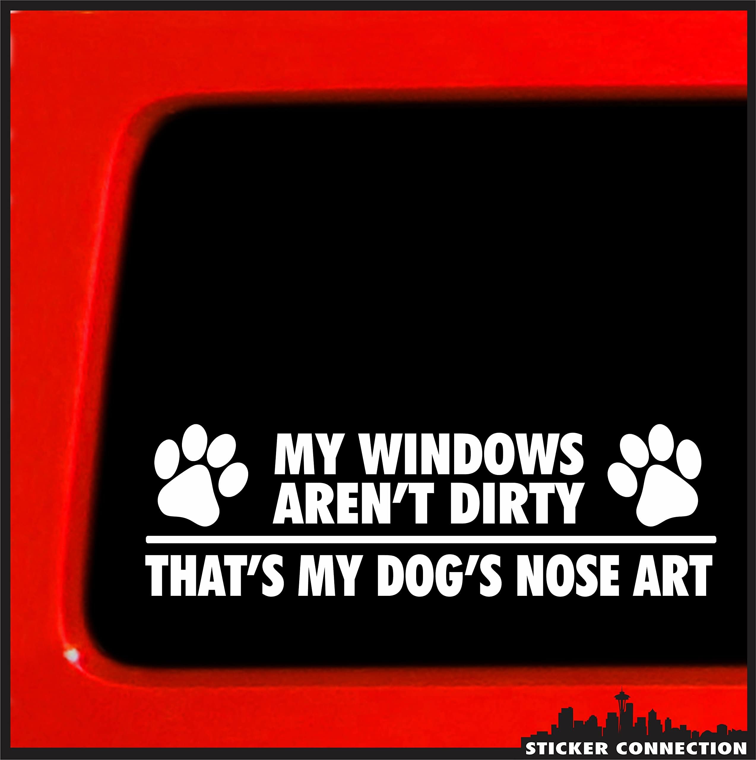 Amazon.com: My Windows aren't Dirty That's My Dog's Nose Art - Vinyl ...