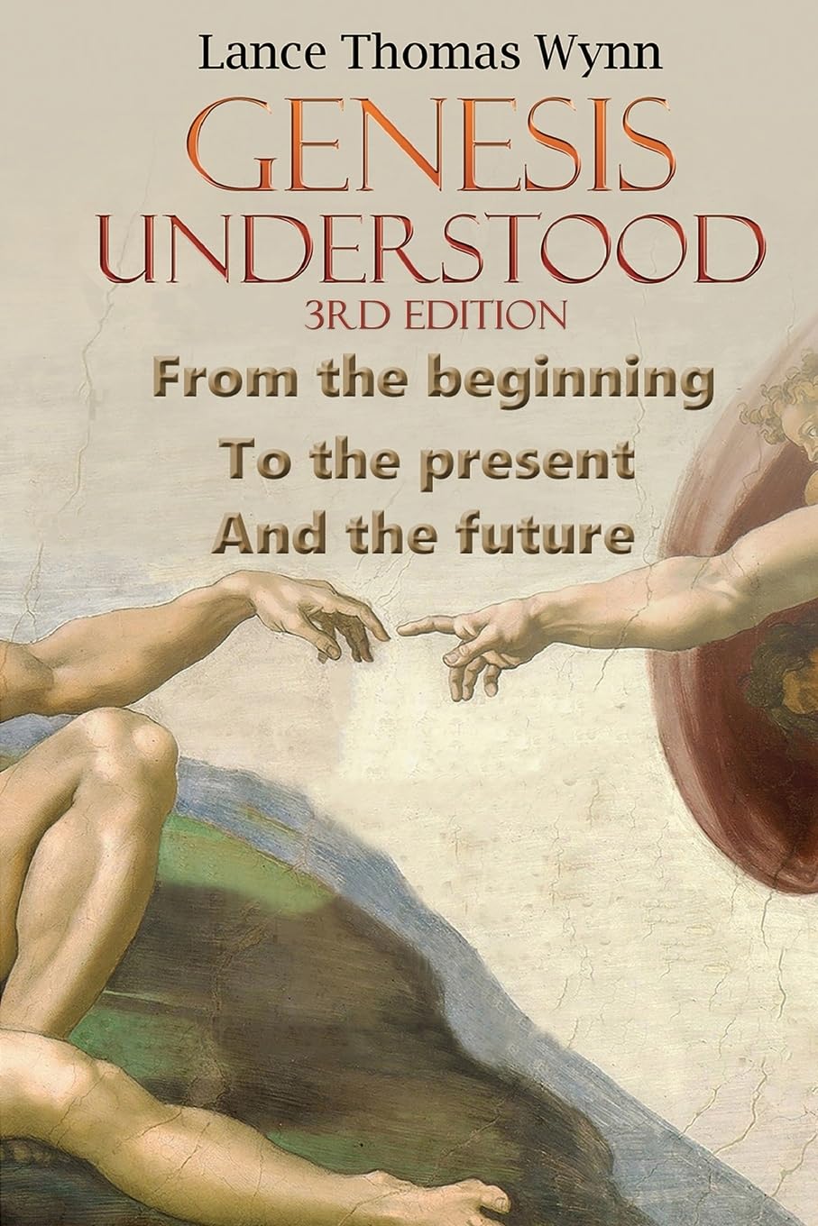 Genesis Understood: (3rd Edition): Wynn, Lance Thomas: 9781778830877: Amazon.com: Books