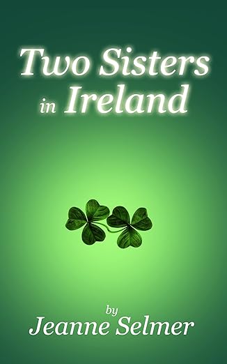 Amazon.com: Two Sisters In Ireland eBook : Selmer, Jeanne: Kindle Store