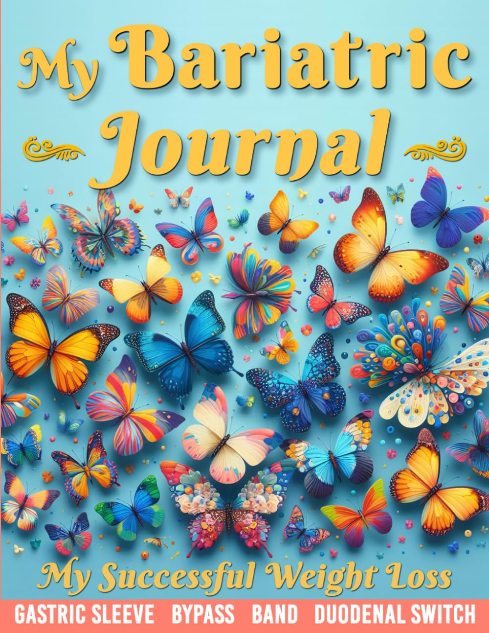 My Bariatric Journal: A Complete Daily Food Planner and Goal Tracker ...