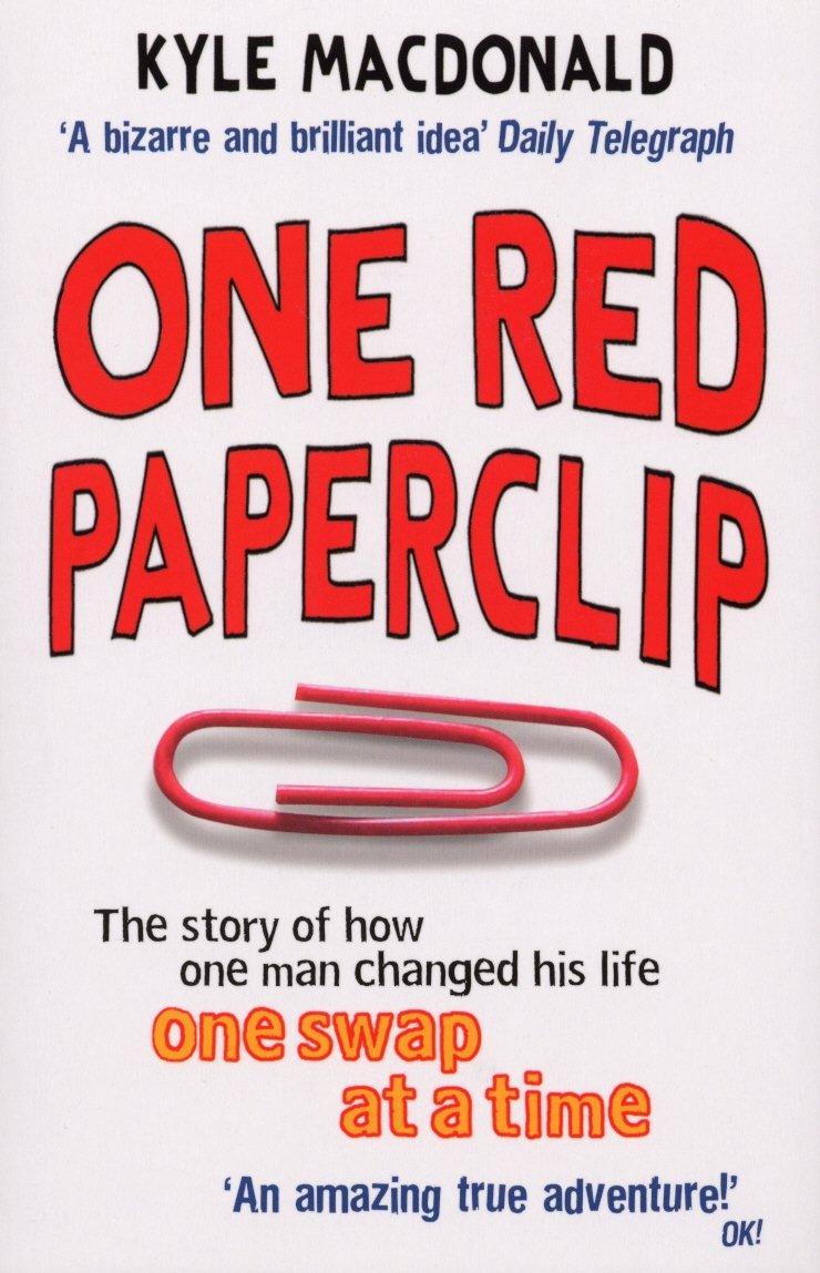 One Red Paperclip: The Story of How One Man Changed His Life One Swap ...
