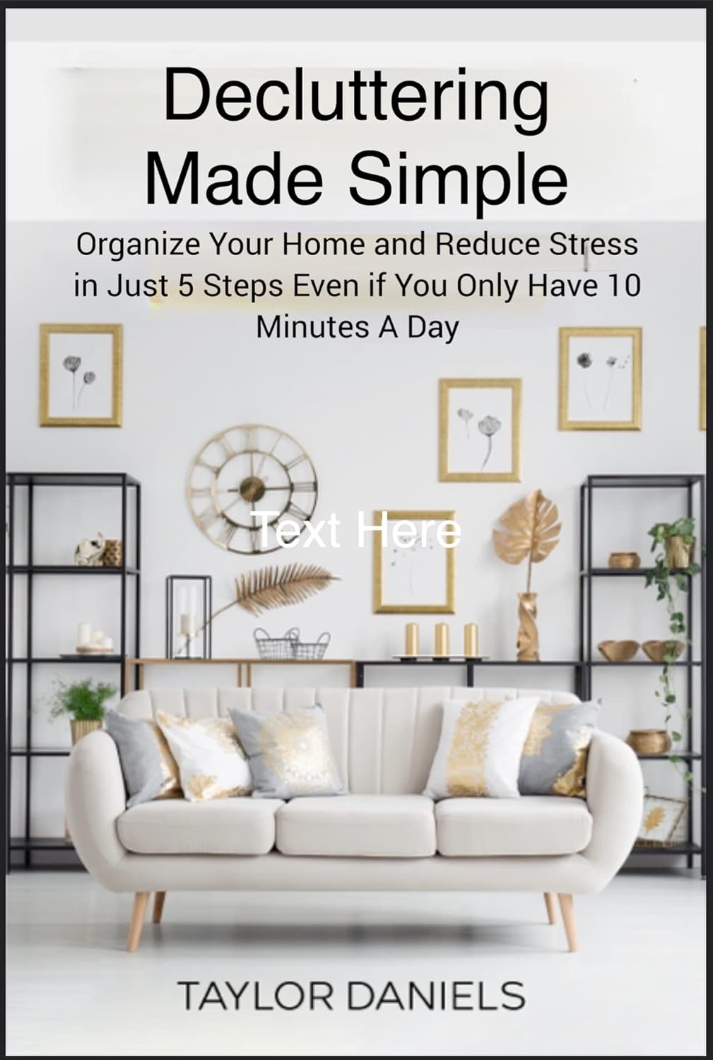 Decluttering Made Simple.: Organize Your Home and Reduce Stress in Just ...