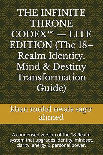 THE INFINITE THRONE CODEX™ — LITE EDITION (The 18–Realm Identity, Mind ...