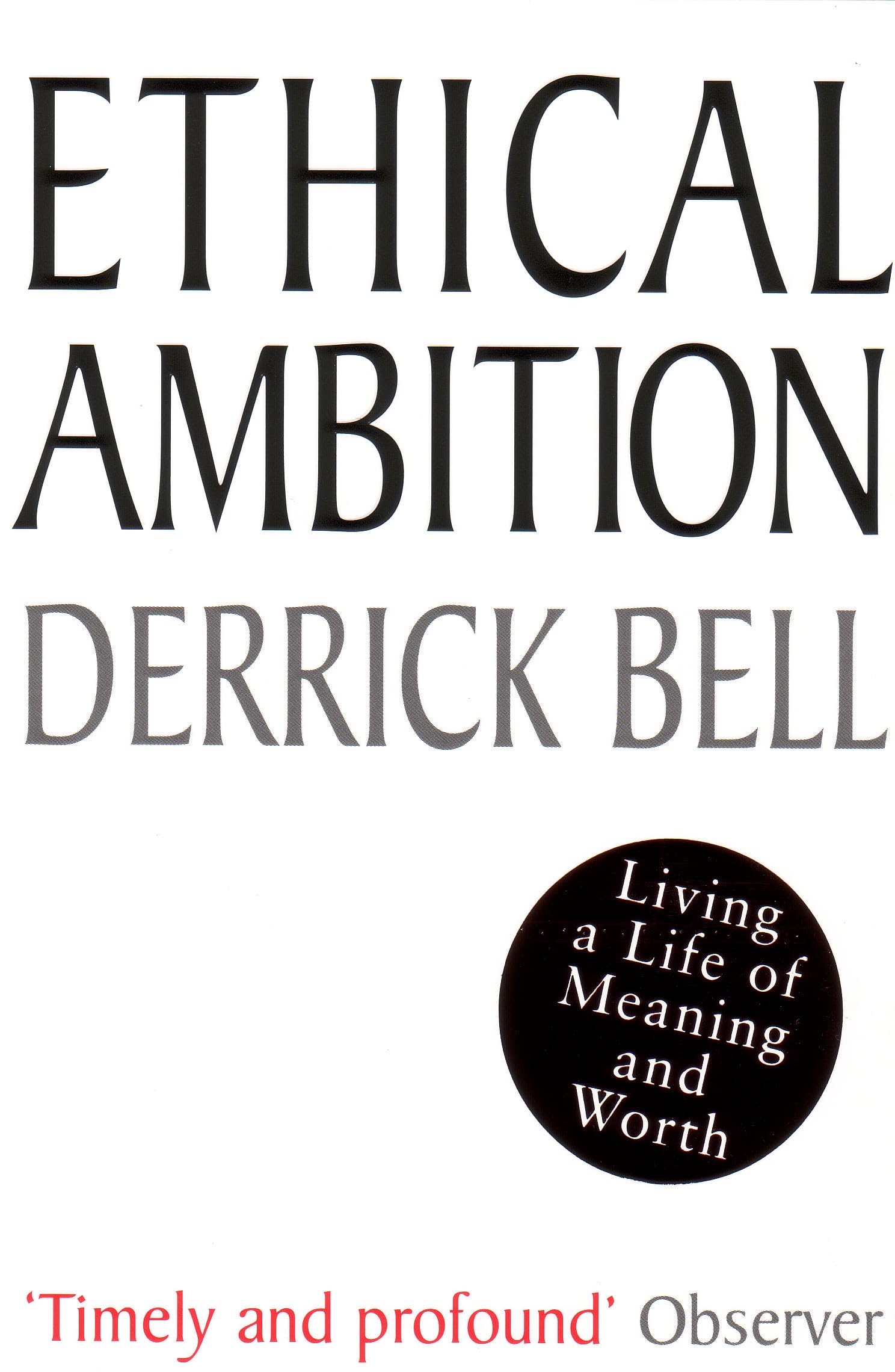 Ethical Ambition: Derrick A. Bell: 9780747564546: Amazon.com: Books