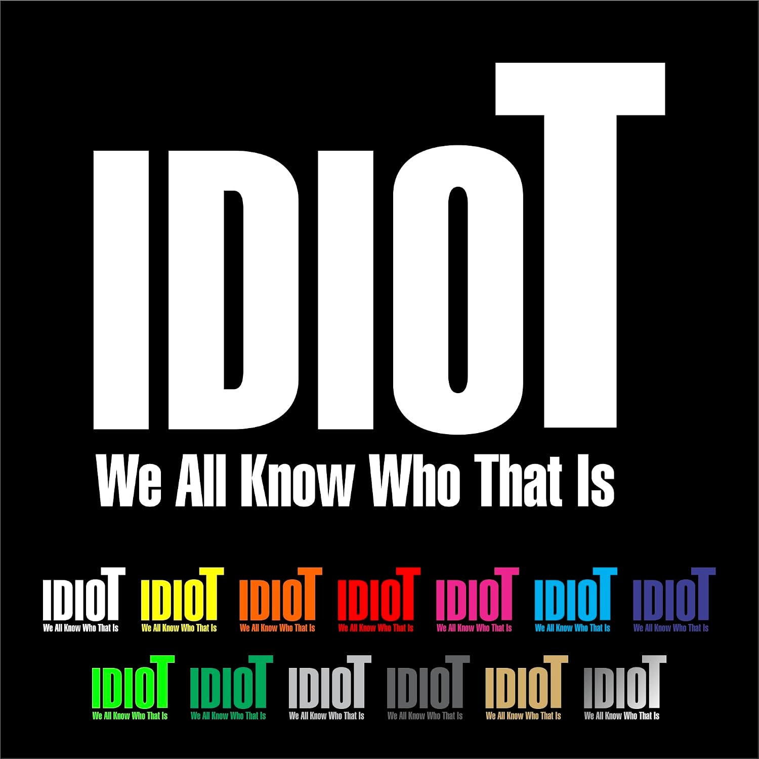 Amazon.com - Donald Trump Idiot, Anti Trump Decal Sticker - Auto, Wall ...