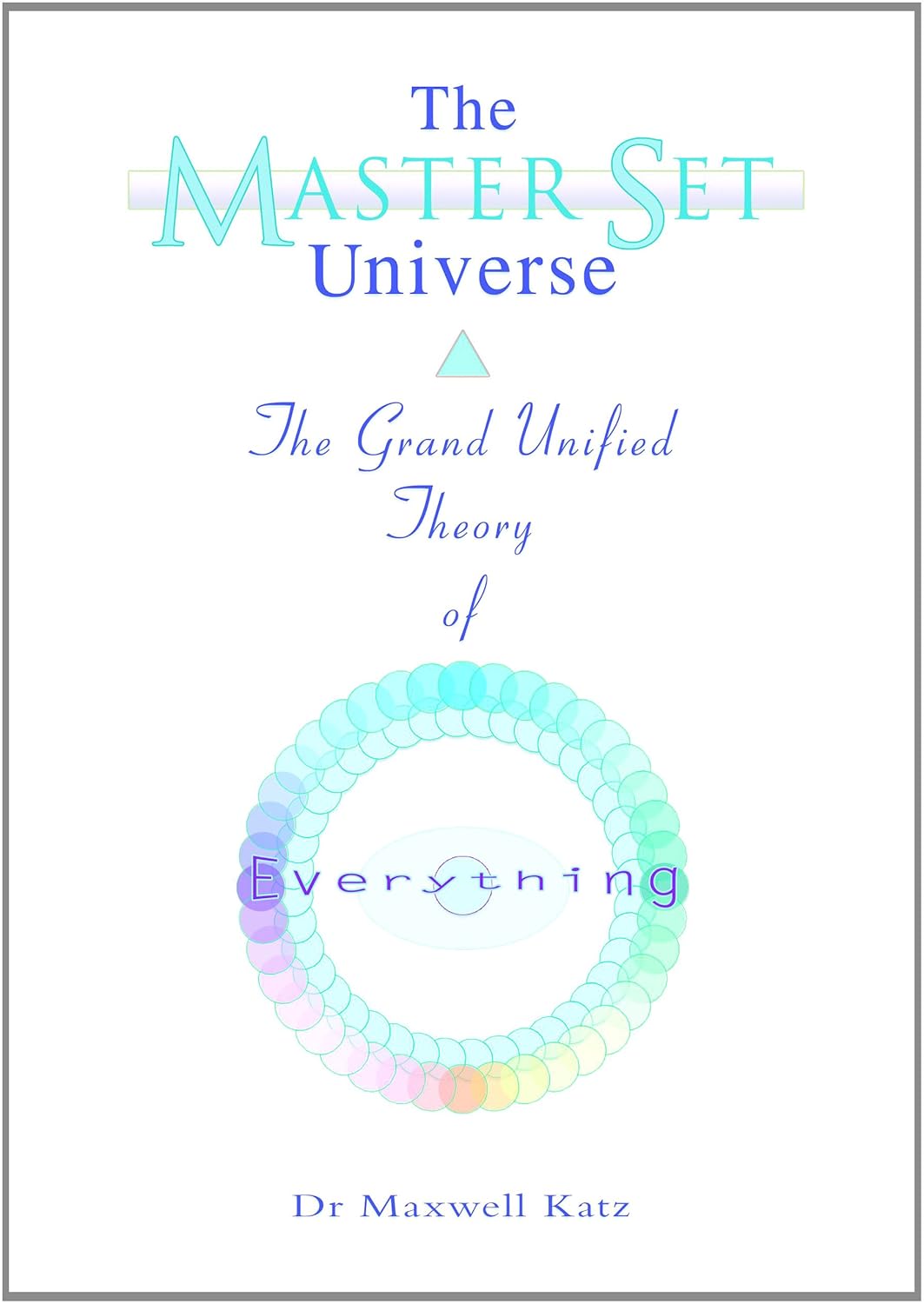 The Master Set Universe - The Grand Unified Theory of Everything eBook ...