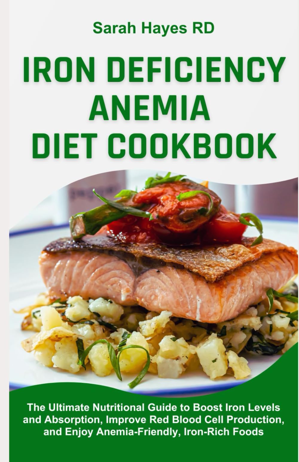 Iron Deficiency Anemia Diet Cookbook: The Ultimate Nutritional Guide to ...