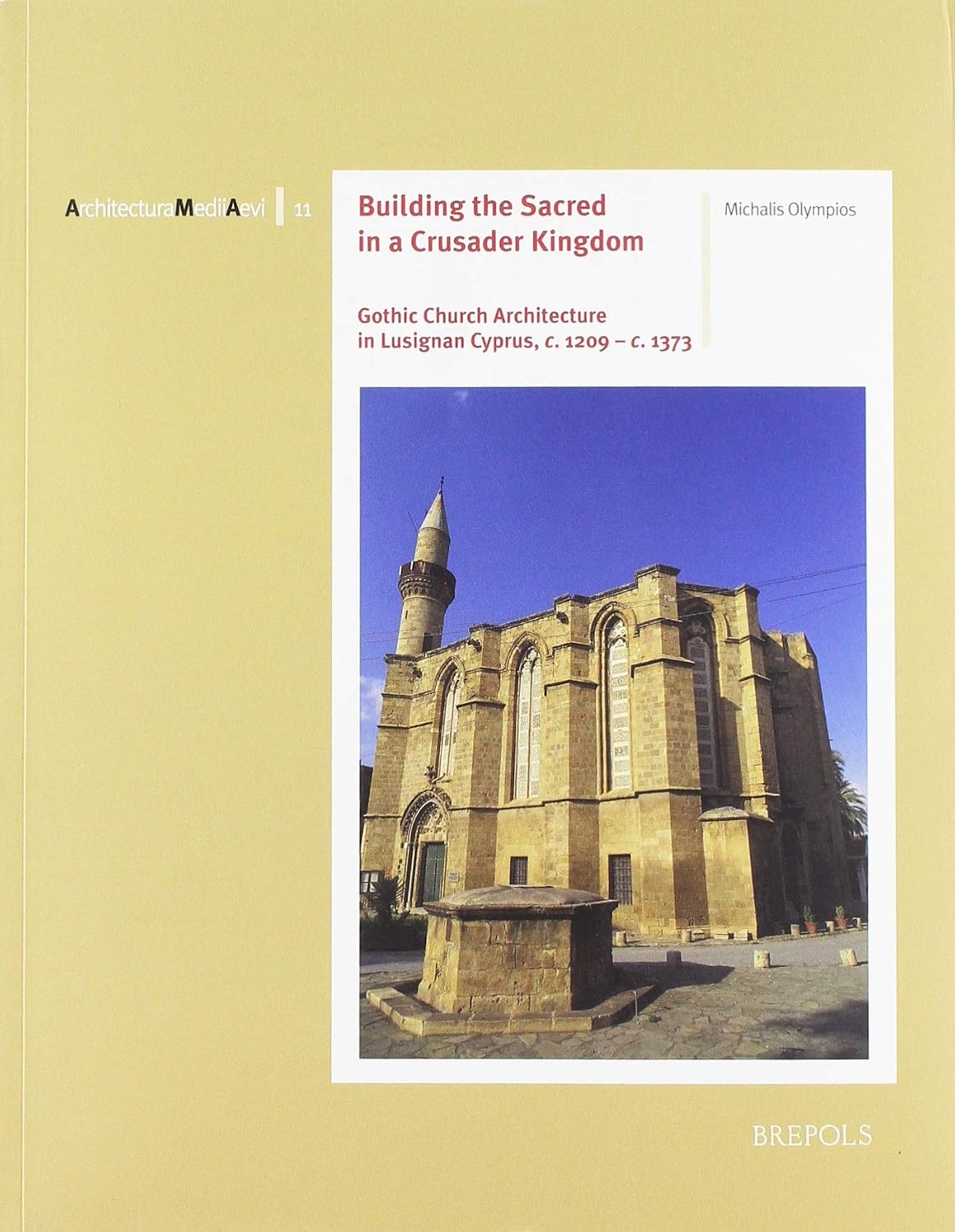 Building the Sacred in a Crusader Kingdom: Gothic Church Architecture ...