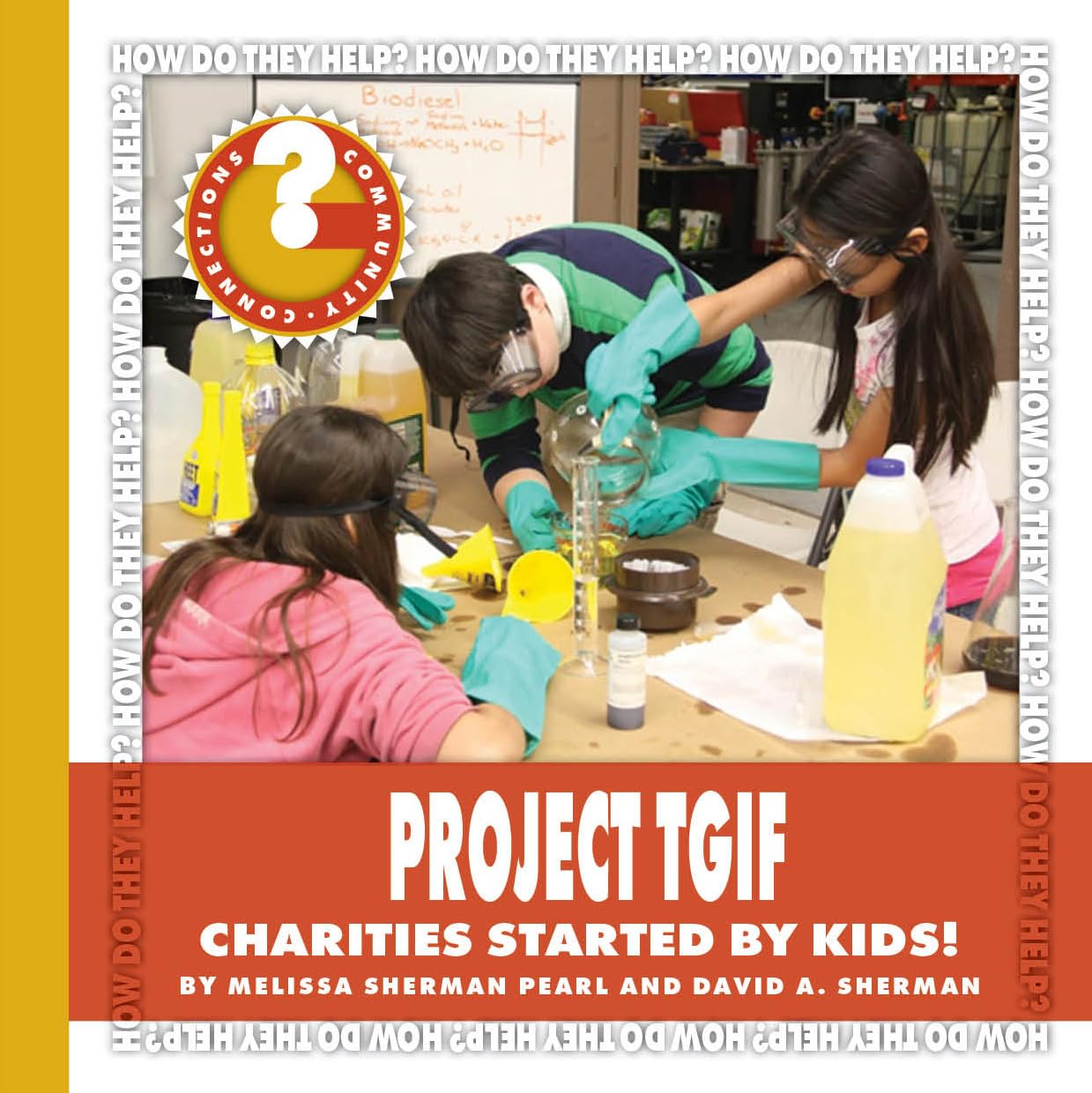 Project TGIF: Charities Started by Kids! (Community Connections: How Do ...