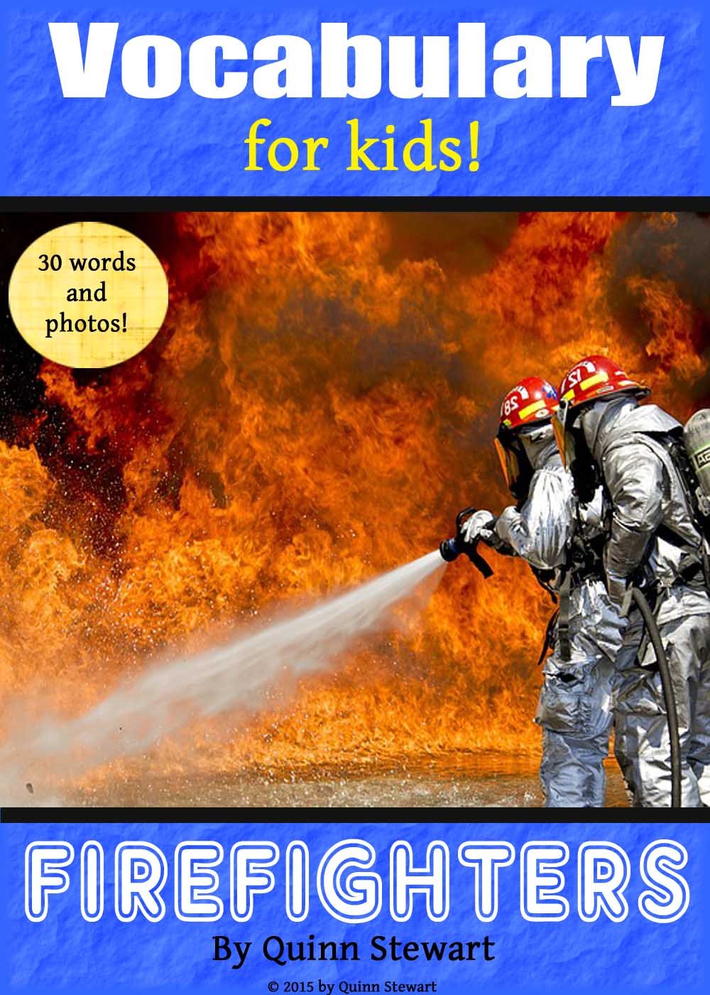 Amazon.com: Vocabulary for Kids!: Firefighters eBook : Stewart, Quinn ...