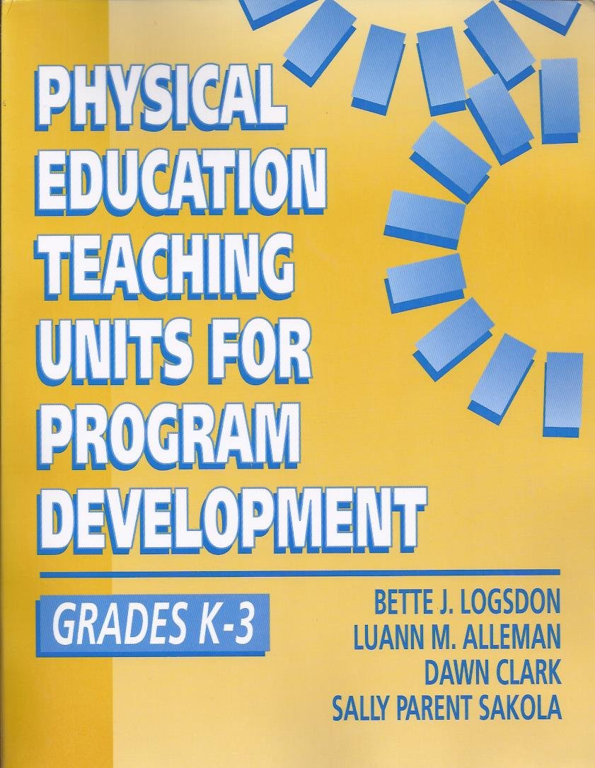 Physical Education Teaching Units for Program Development, Grades K-3 ...