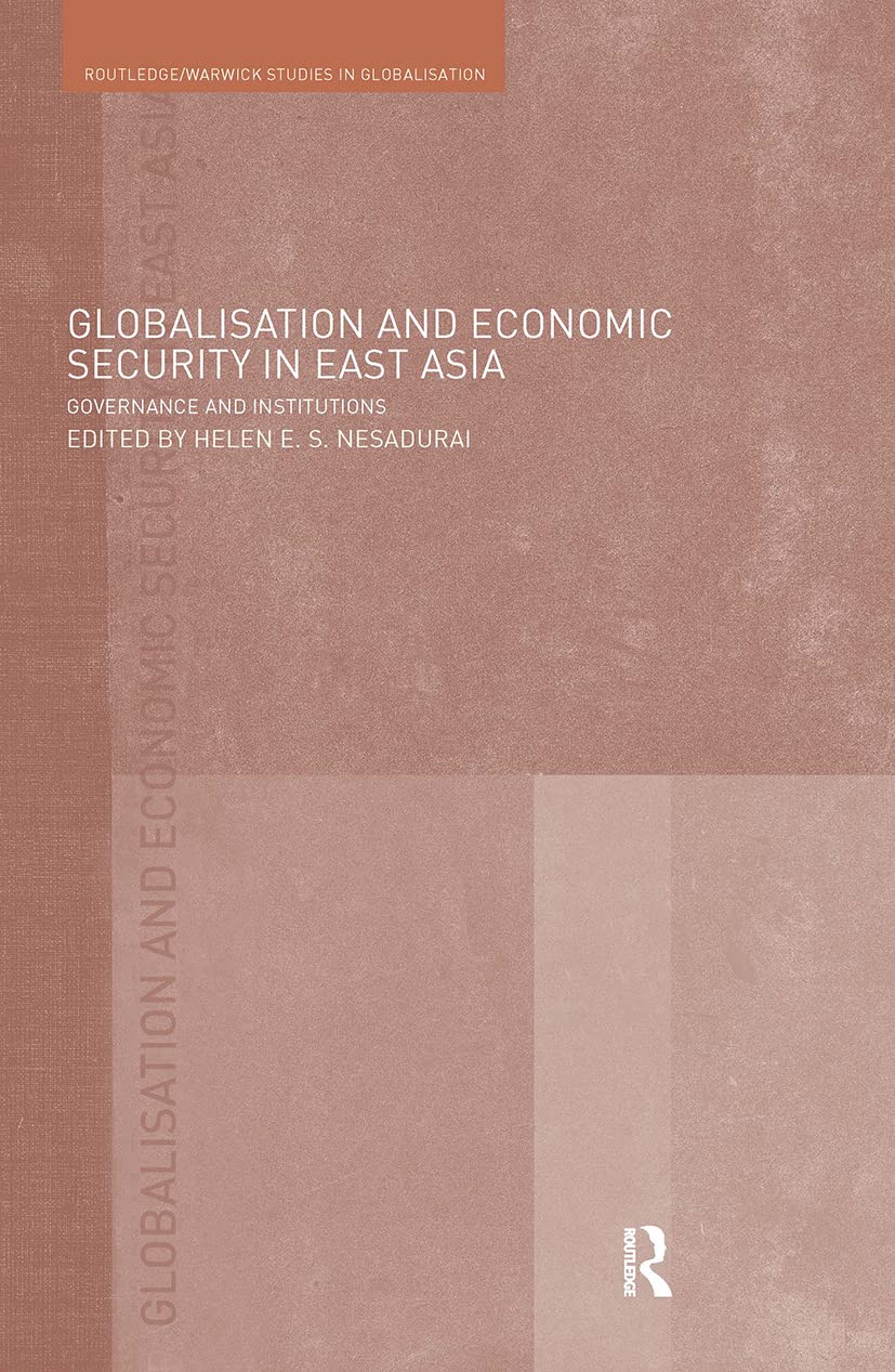 Globalisation and Economic Security in East Asia: Governance and ...