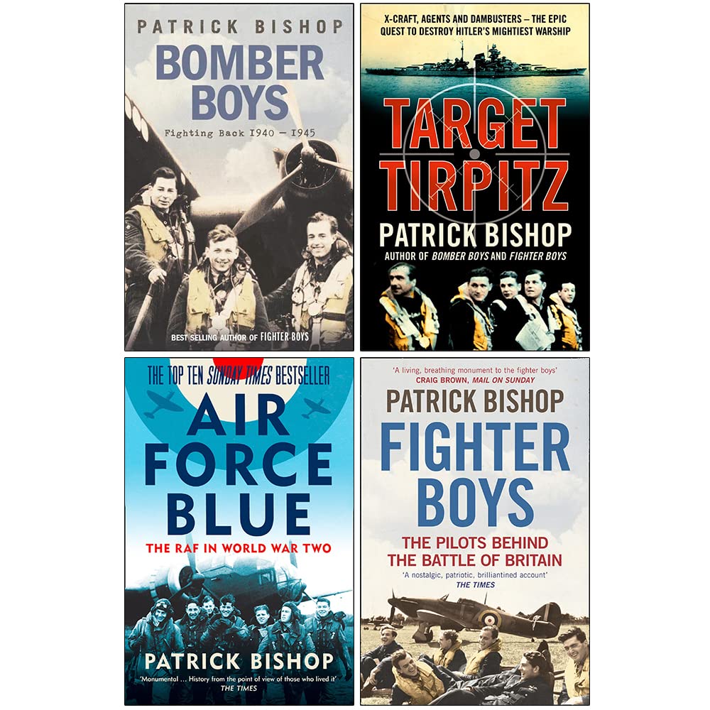 Patrick Bishop Collection 4 Books Set (Bomber Boys, Target Tirpitz, Air ...