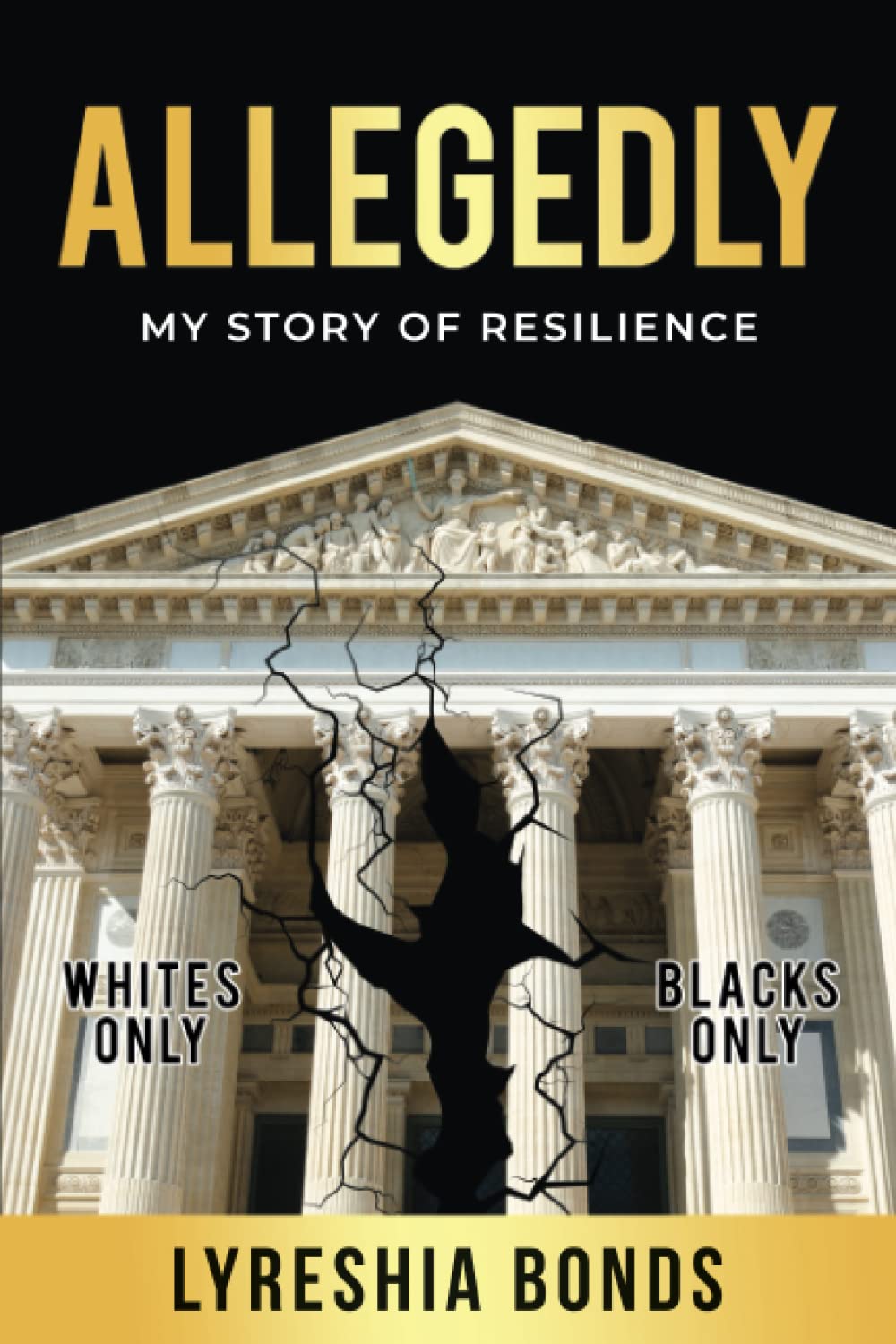 Allegedly: A Story of Resilience: Bonds, Lyreshia: 9798848445220 ...