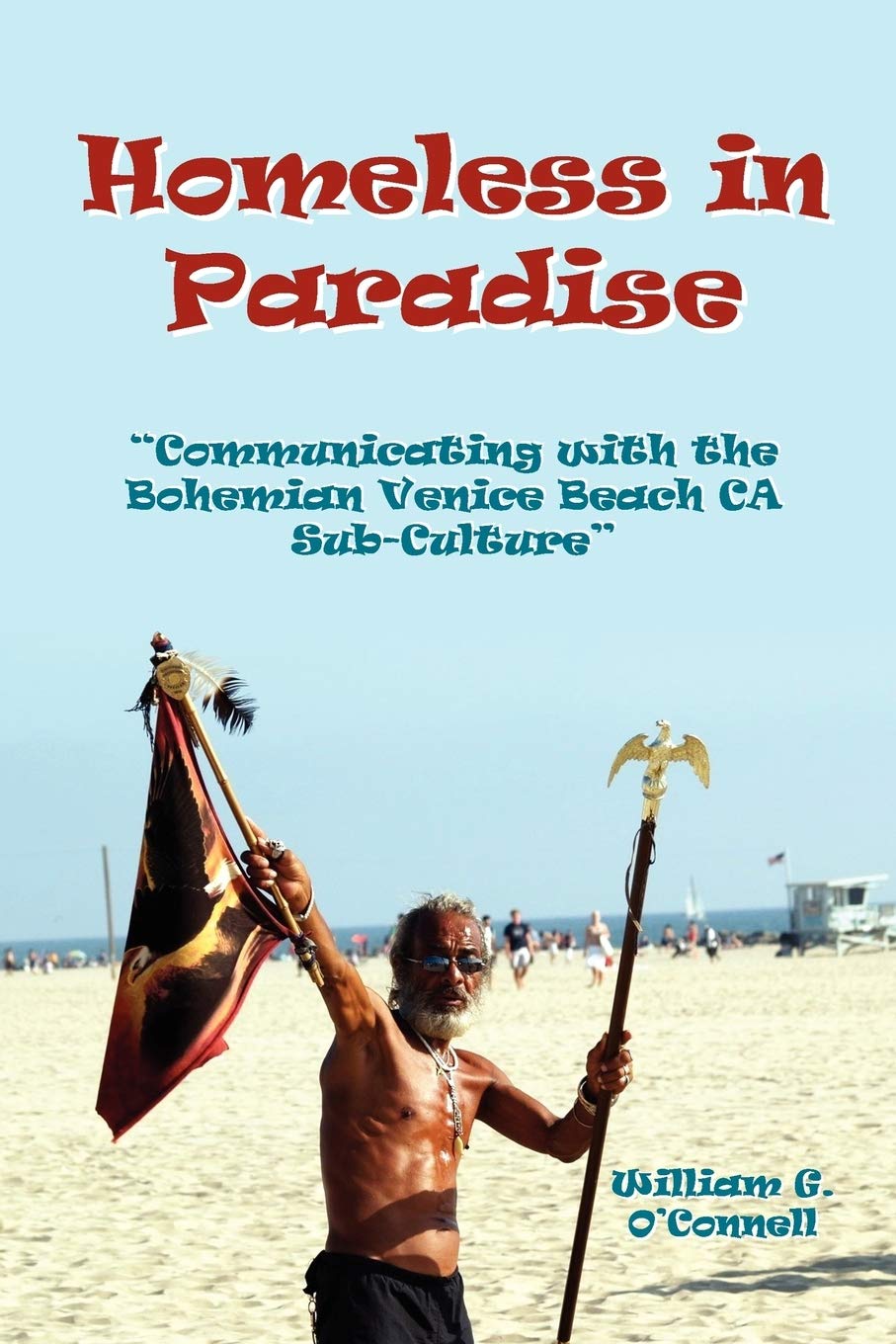 Homeless in Paradise: Communicating with the Bohemian Venice Beach ...
