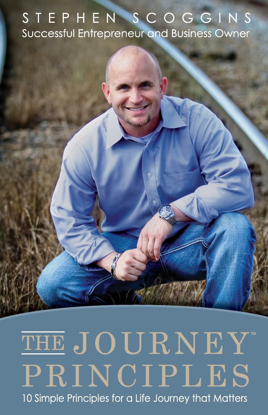The Journey Principles: Scoggins, Stephen: 9780990979005: Amazon.com: Books