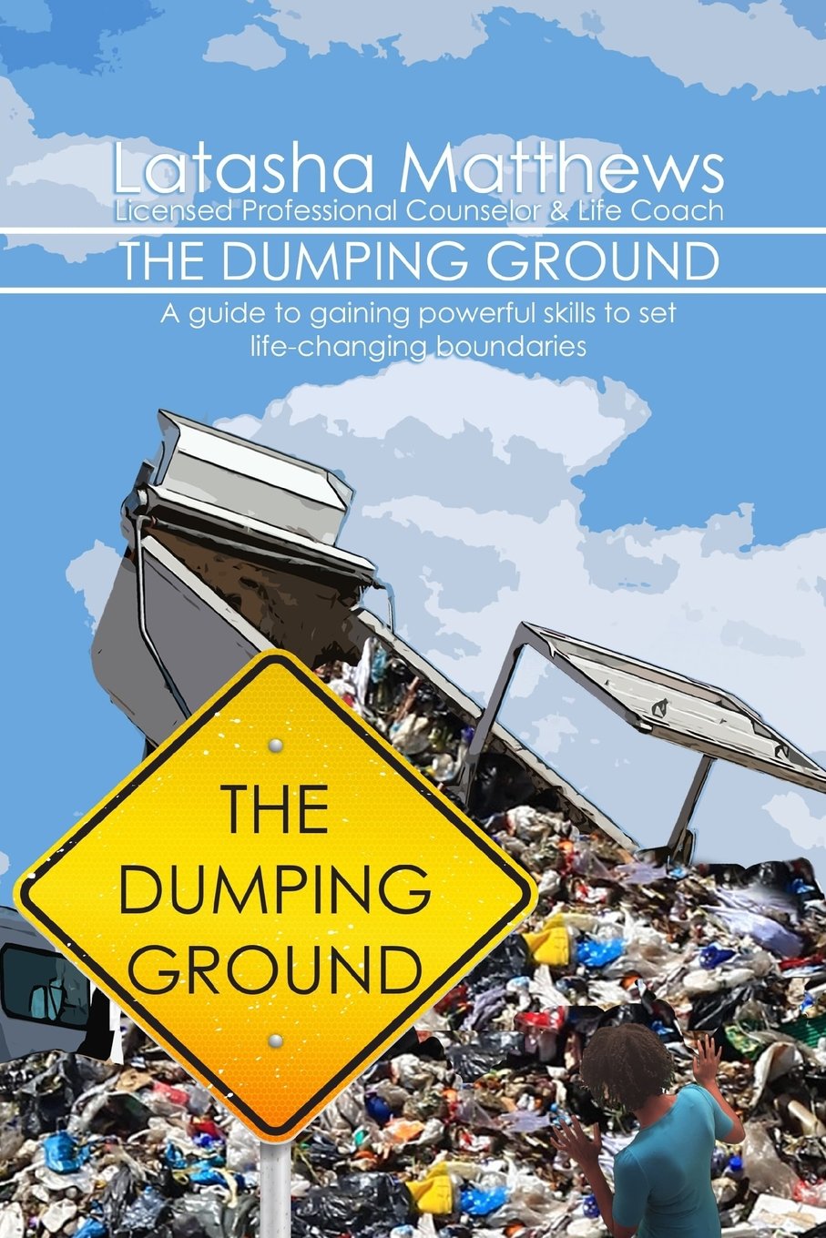 The Dumping Ground: Matthews, Latasha: 9780692584439: Amazon.com: Books