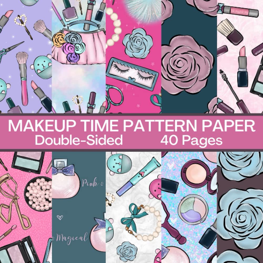 Makeup Time Scrapbook Paper 40 Pages 20 Sheets: Makeup Pattern Paper ...
