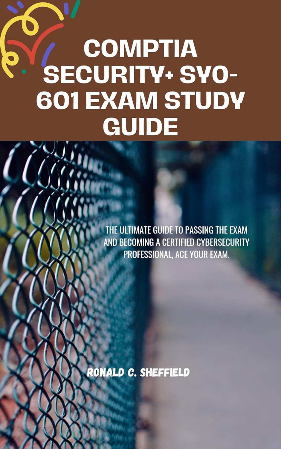 Amazon | CompTIA Security+ SY0-601 Exam Study Guide: The Ultimate Guide to Passing the Exam and ...