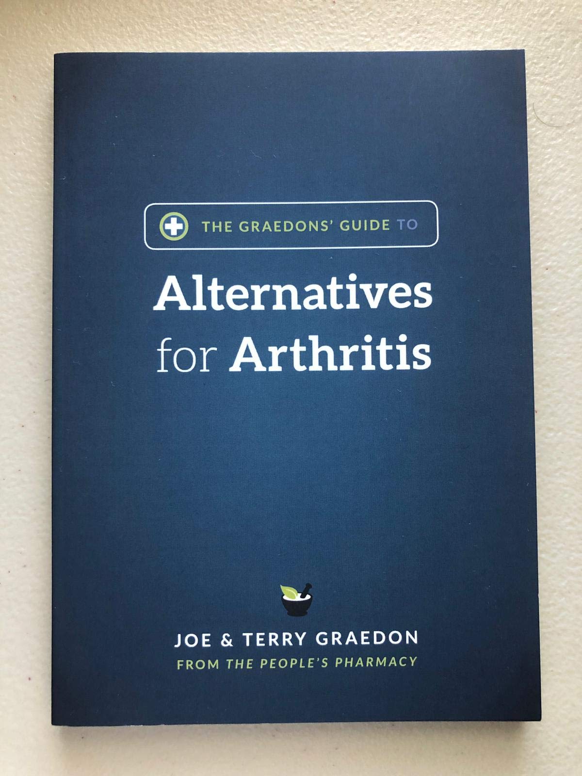 The Graedons' Guide to Alternatives for Arthritis: Joe & Terry Graedon ...
