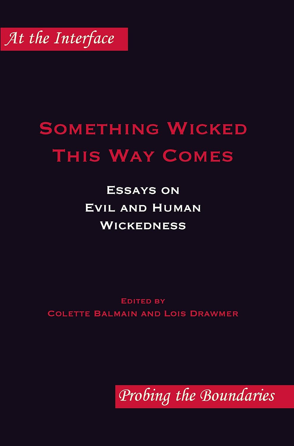 Amazon.com: Something Wicked This Way Comes: Essays on Evil and Human ...