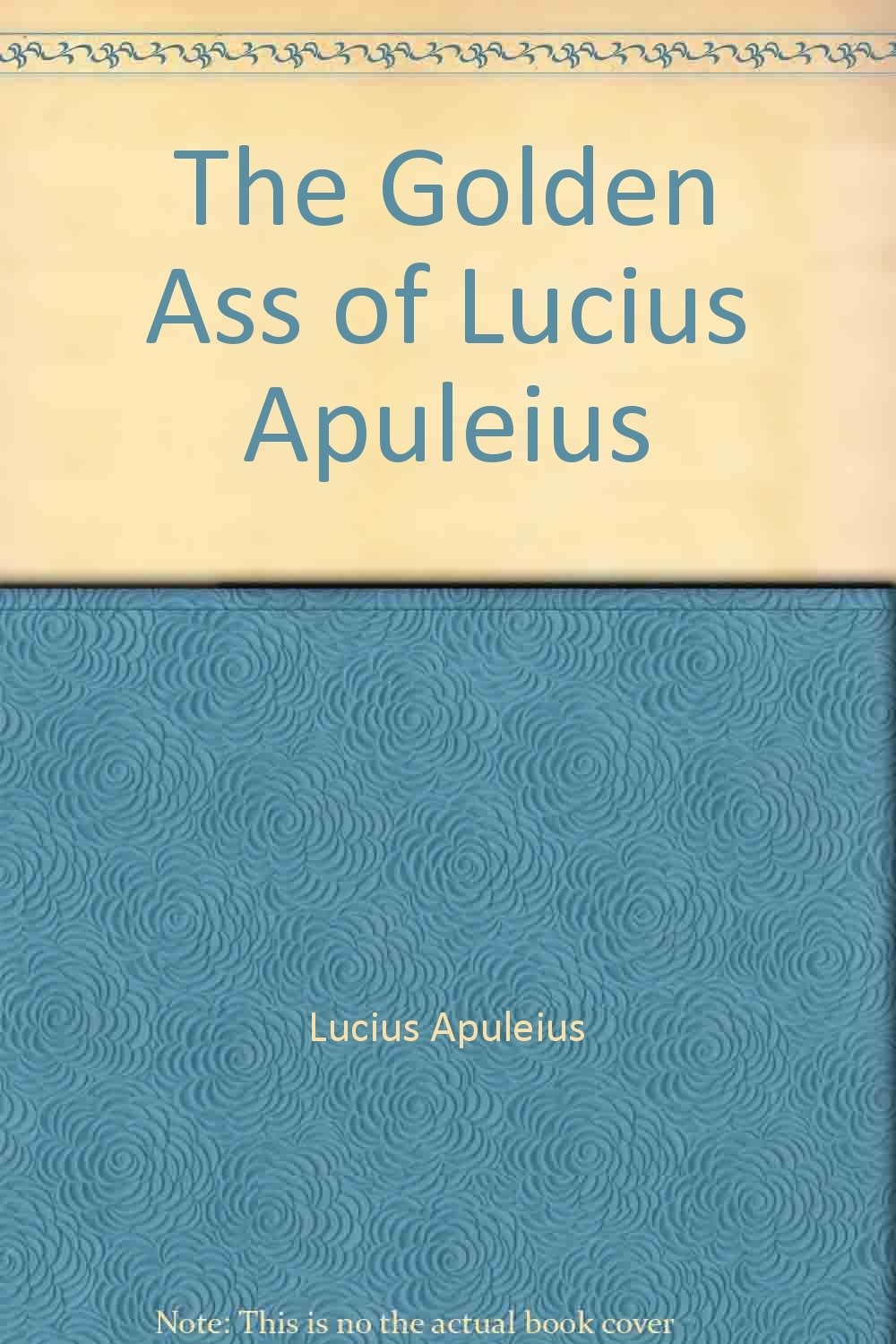 The Golden Ass of Lucius Apuleius: Lucius Apuleius, Philip Hagreen ...