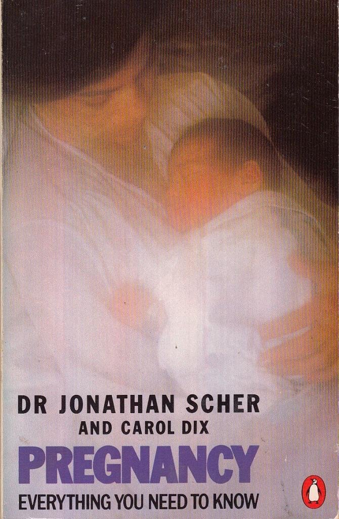 Pregnancy. Everything You Need to Know.: Jonathan Scher: 9780140466324 ...
