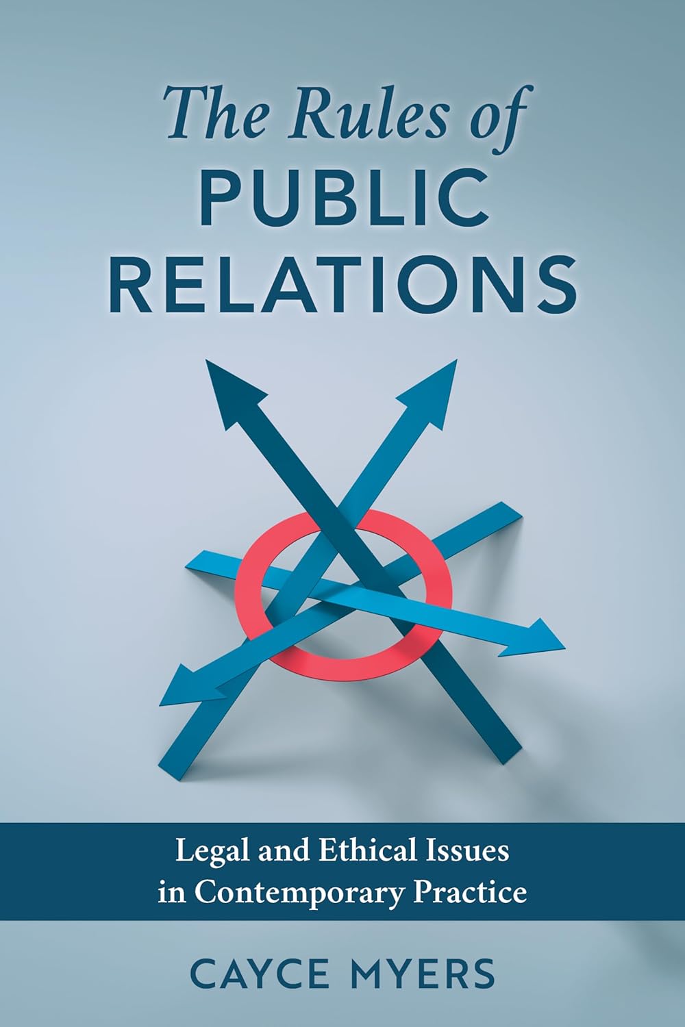The Rules of Public Relations: Legal and Ethical Issues in Contemporary ...
